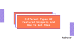 The Different Types Of Featured Snippets And How To Get Them - Twinword